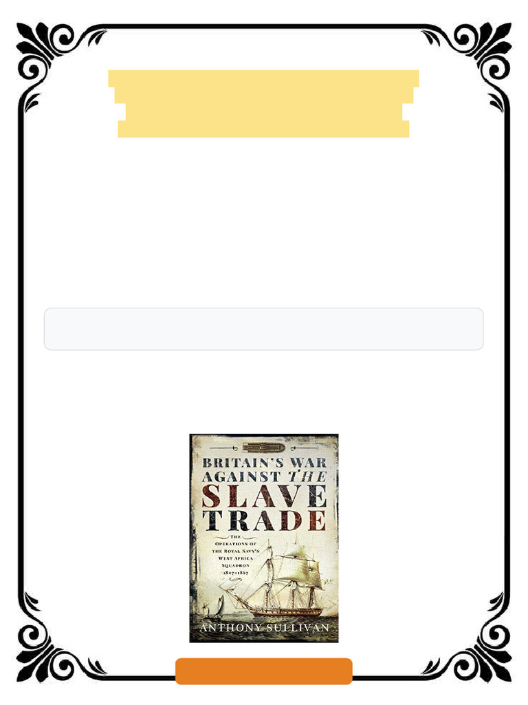 Britain s War Against the Slave Trade The Operations of the Royal Navy ...
