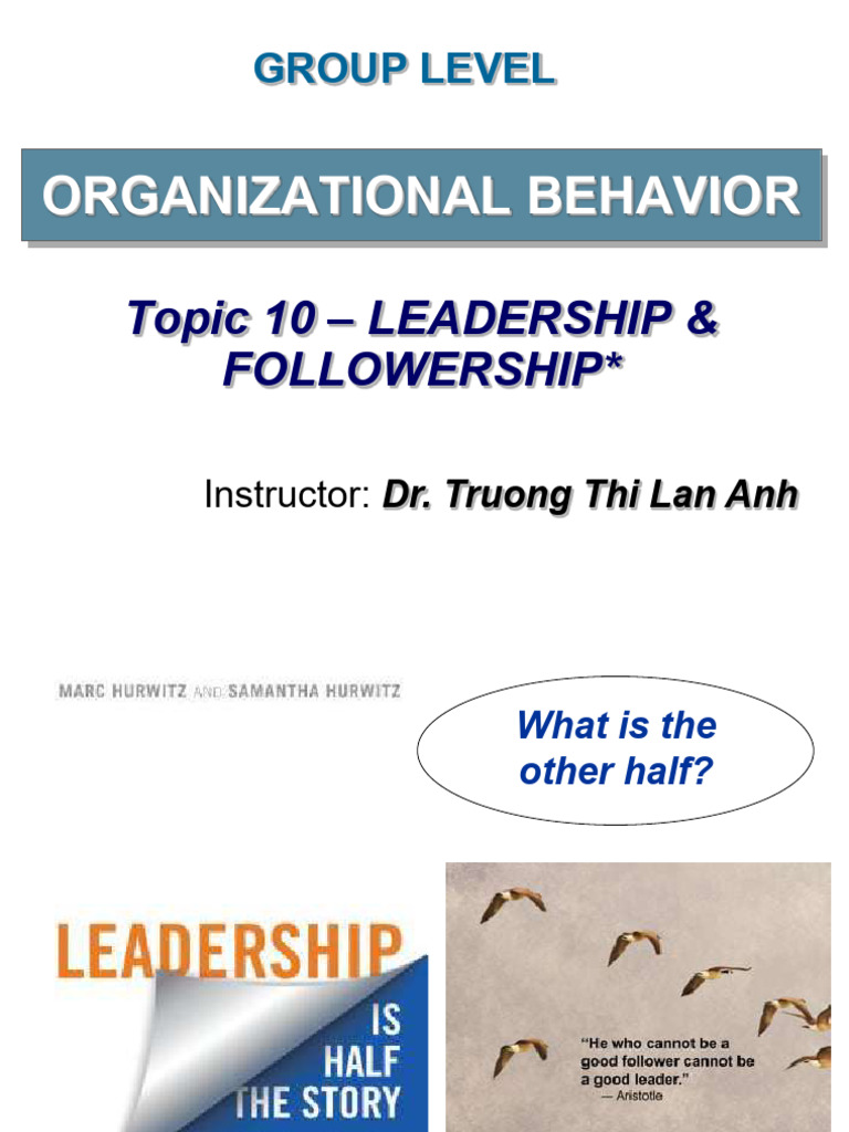 OB-Topic 10-Leadership Followership-Dr Lan Anh | PDF | Leadership ...