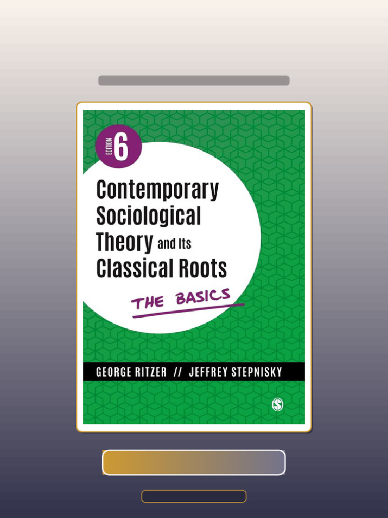 Contemporary Sociological Theory and Its Classical Roots by Ritzer 6e ...