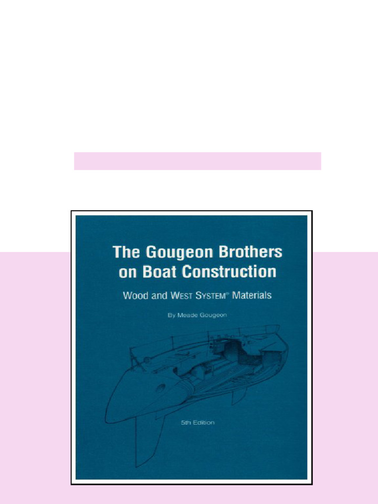 Gougeon Brothers on Boat Construction Wood and West System Materials ...