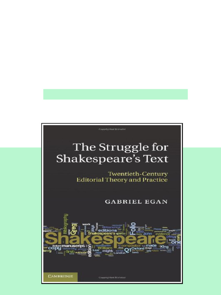 The Struggle for Shakespeare s Text Twentieth Century Editorial Theory ...