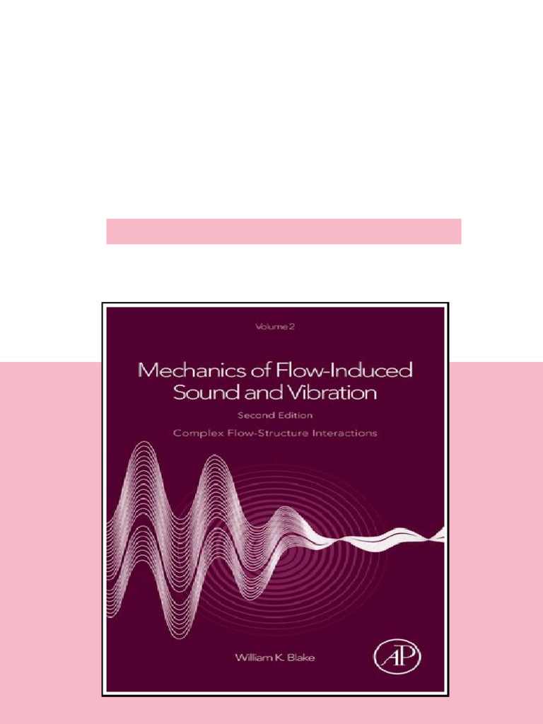 Mechanics of Flow Induced Sound and Vibration Volume 2 Complex Flow ...