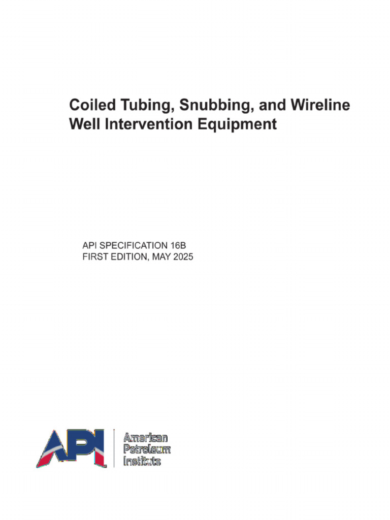 API SPEC 16B 1ST ED 2025 Coiled Tubing, Snubbing, and Wireline Well-1 | PDF