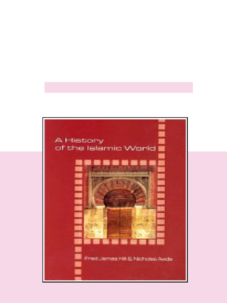 (Ebook) A History of the Islamic World by Fred James Hill, Nicholas ...