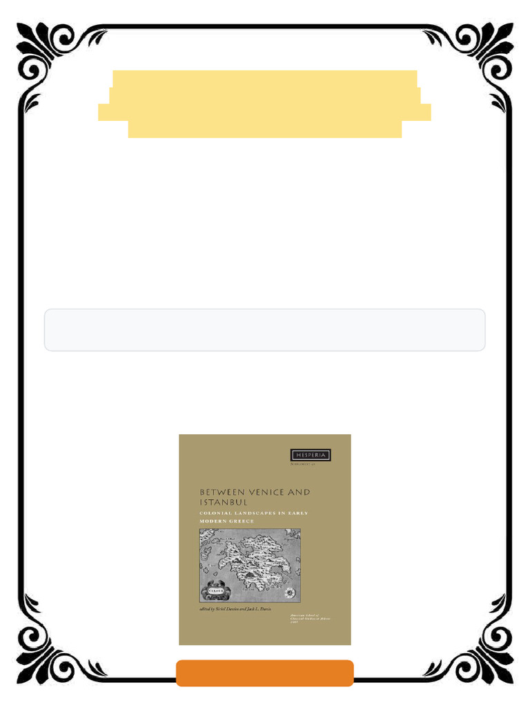 Between Venice and Istanbul Colonial Landscapes in Early Modern Greece ...