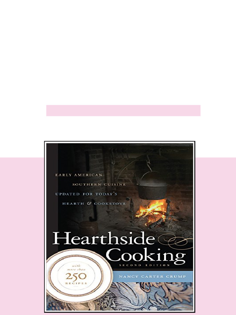 (Ebook) Hearthside Cooking: Early American Southern Cuisine Updated for ...