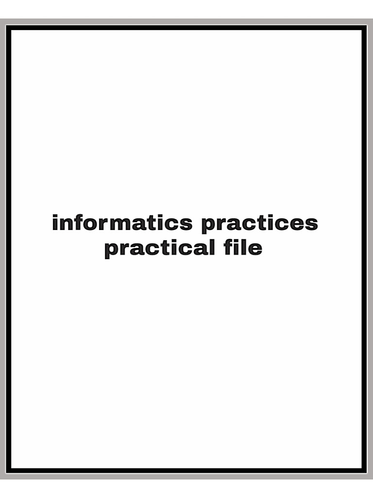 Informatics Practical File | PDF