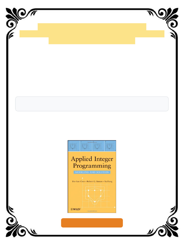 Applied Integer Programming Modeling and Solution 1st Edition Der-San ...