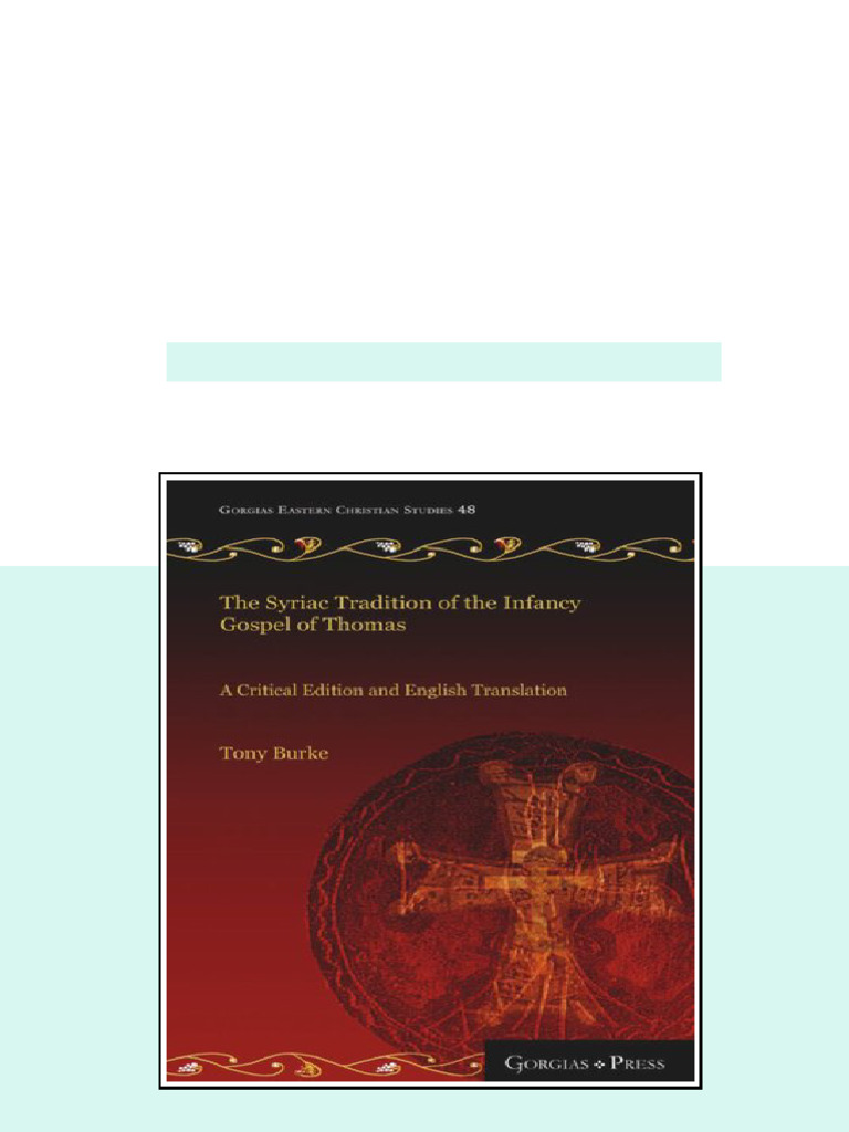 The Syriac Tradition of the Infancy Gospel of Thomas A Critical Edition ...