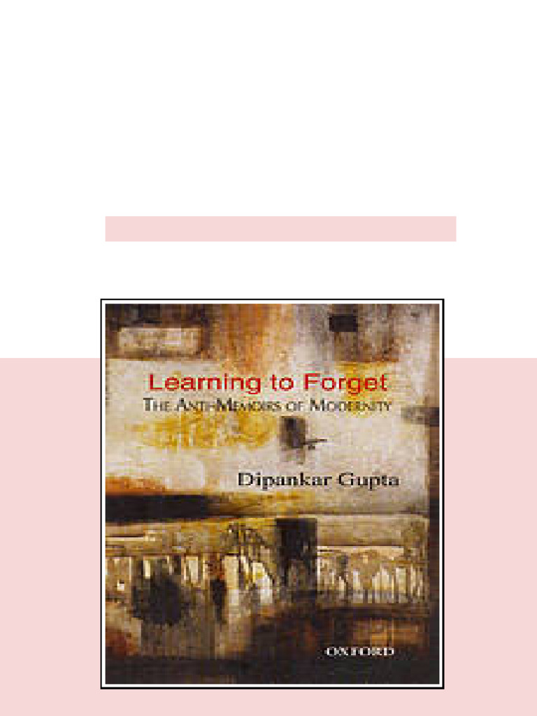 (Ebook) Learning To Forget: The Anti-Memoirs of Modernity by Dipankar ...