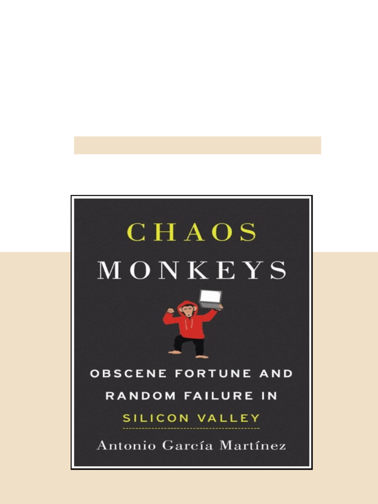 Chaos Monkeys Obscene Fortune and Random Failure in Silicon Valley ...