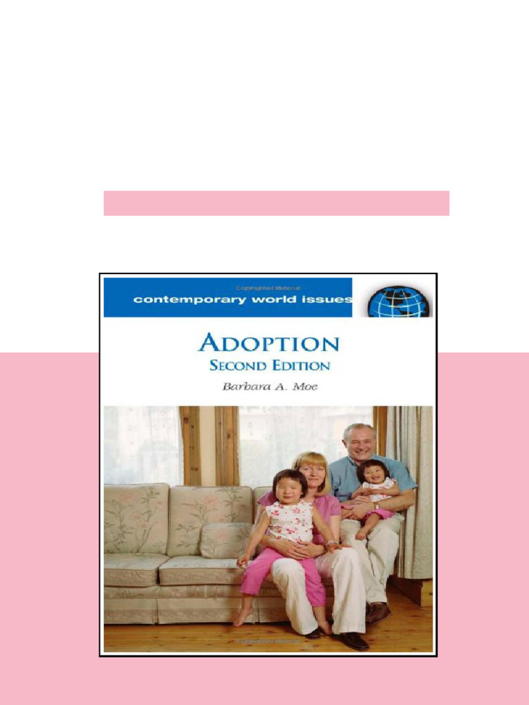 Adoption Contemporary World Issues 2nd Edition Barbara A. Moe - ebook ...