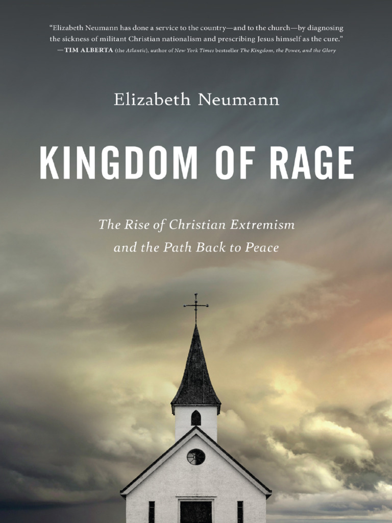 Elizabeth Neumann - Kingdom of Rage - The Rise of Christian Extremism ...