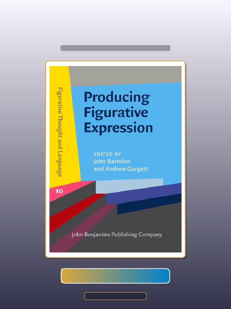 Test Bank For Producing Figurative Expression Theoretical Experimental ...