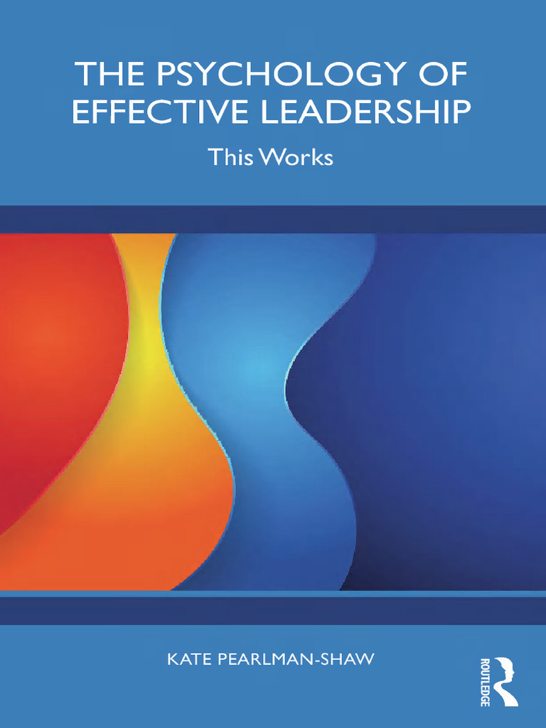 The Psychology of Effective Leadership This Works (Kate Pearlman-Shaw ...