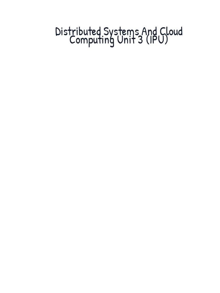 Distributed Systems and Cloud Computing Unit 3 (IPU) | PDF ...