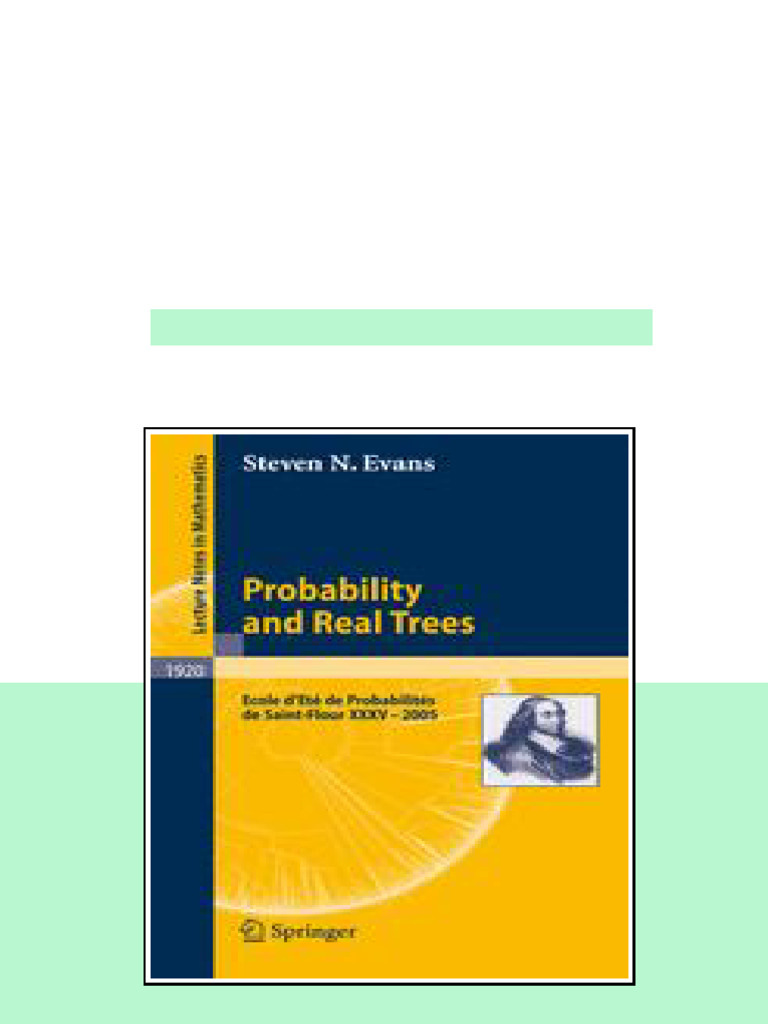 Probability and Real Trees Cole DT de Probabilits de Saintflour XXXV ...