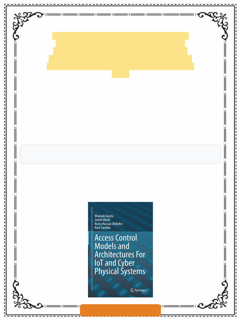 Access Control Models and Architectures For IoT and Cyber Physical ...