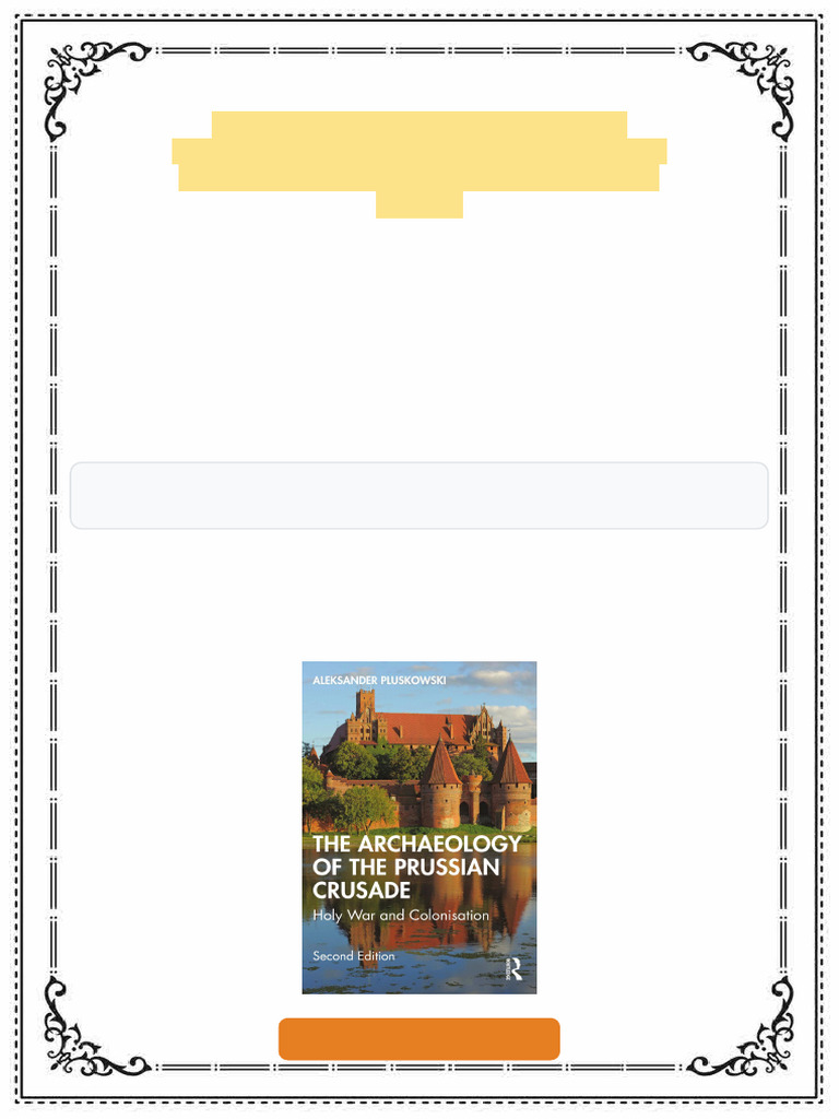 The Archaeology of the Prussian Crusade Holy War and Colonisation 2nd ...