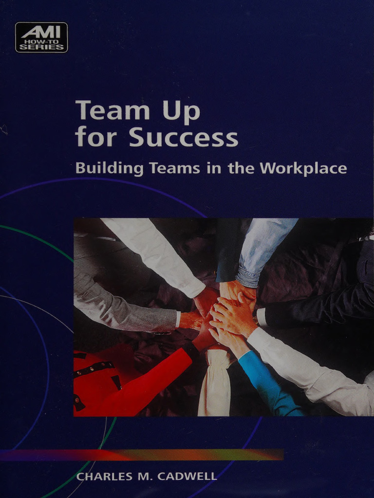 Team Up For Success - Building Teams in The Workplace (Ami - Charles M ...