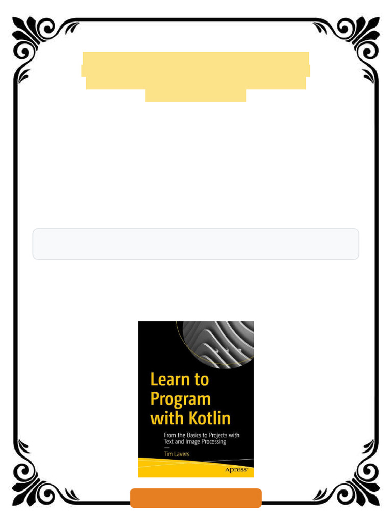 Learn to Program with Kotlin: From the Basics to Projects with Text and ...