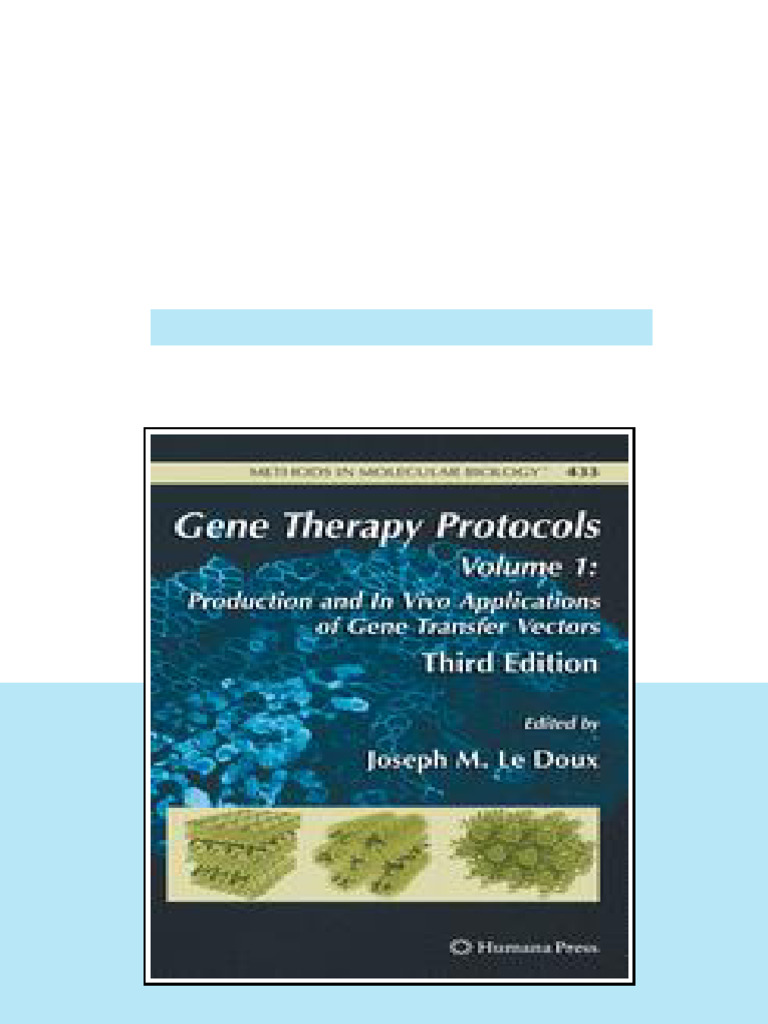 Gene Therapy Protocols Production and in Vivo Applications of Gene ...