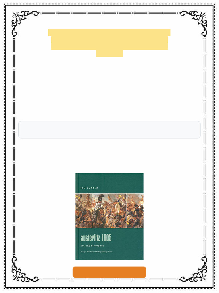 Austerlitz 1805 The Fate Of Empires Praeger Illustrated Military ...