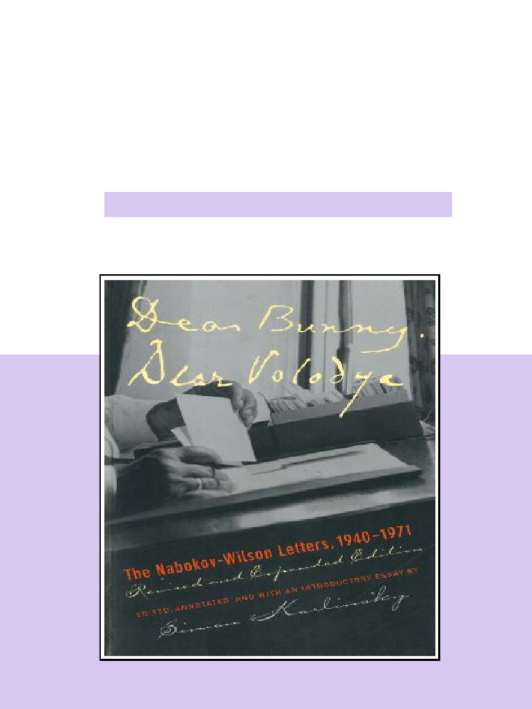 Dear Bunny Dear Volodya The Nabokov Wilson Letters 1940 1971 Simon ...