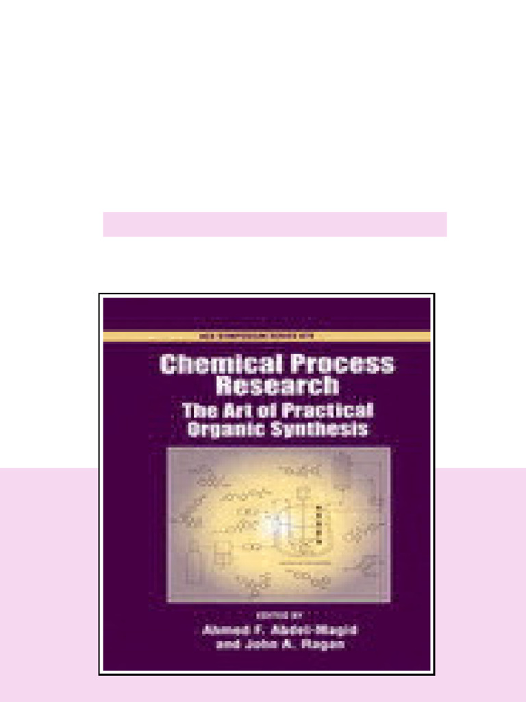 Chemical Process Research The Art of Practical Organic Synthesis Ahmed ...