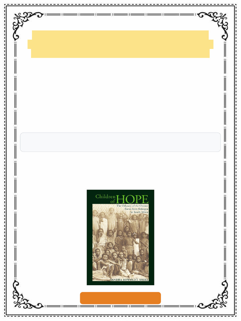 Children of Hope The Odyssey of the Oromo Slaves from Ethiopia to South ...