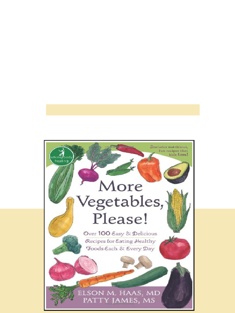 More Vegetables Please Over 100 Easy And Delicious Recipes For Eating ...