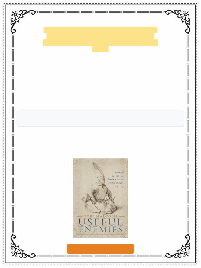 Useful Enemies: Islam and the Ottoman Empire in Western Political ...