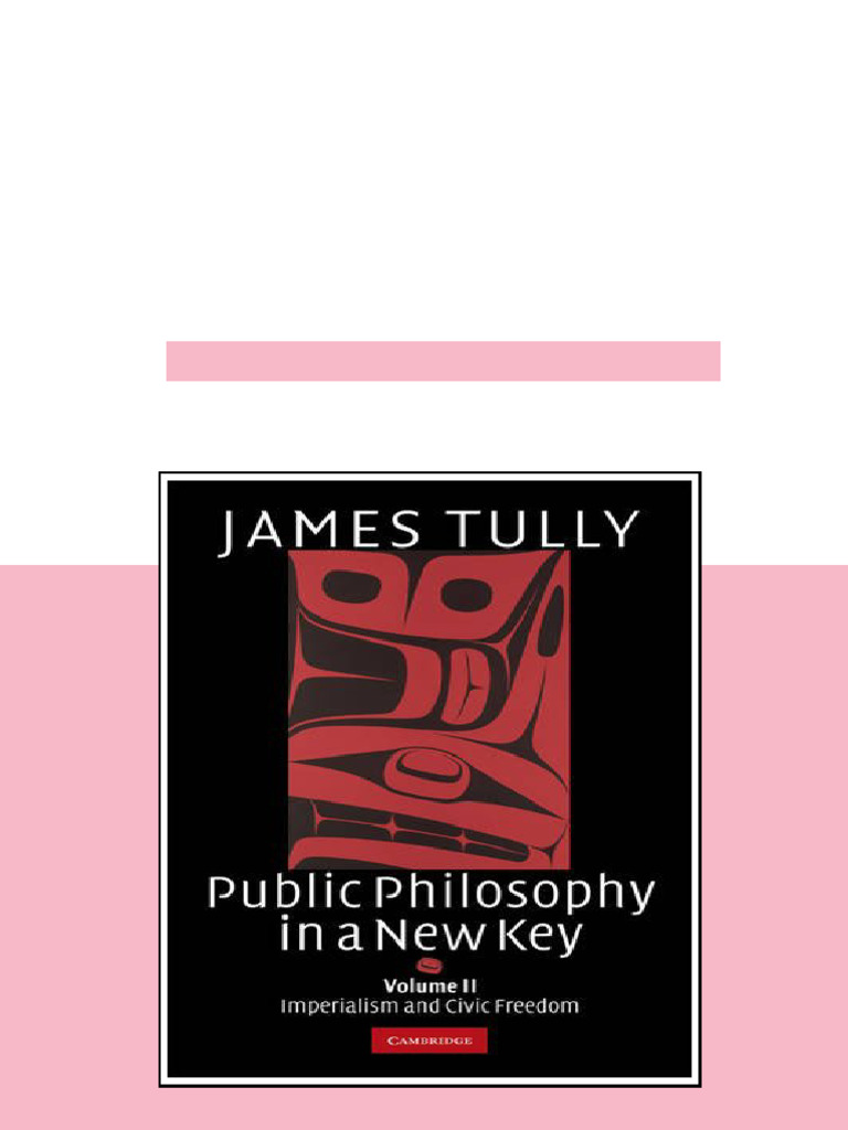 Public Philosophy in A New Key Volume 2 Imperialism and Civic Freedom ...