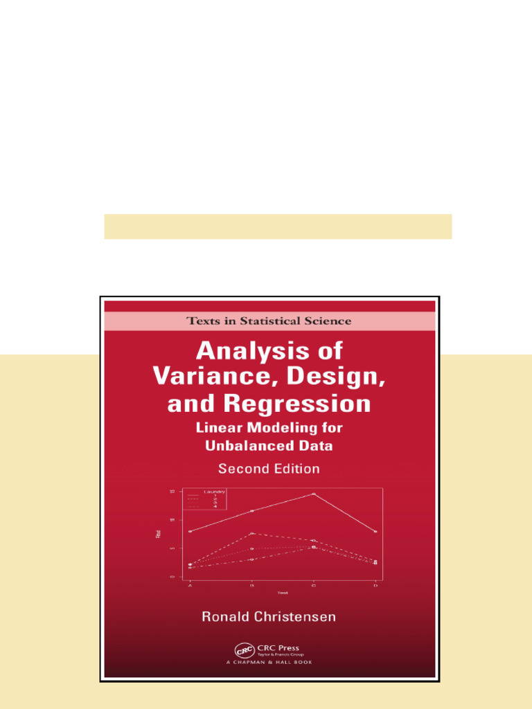 Analysis of Variance Design and Regression Linear Modeling for Unbalanced Data 2nd Ronald ...