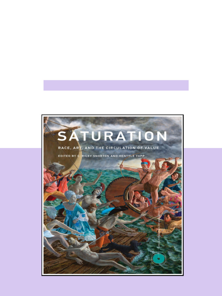 Saturation Race Art and the Circulation of Value C. Riley Snorton ...