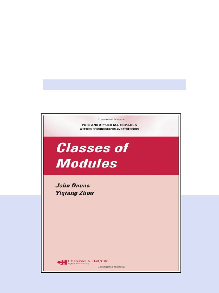 Classes Of Modules 1st Edition John Dauns Yiqiang Zhou full chapters ...