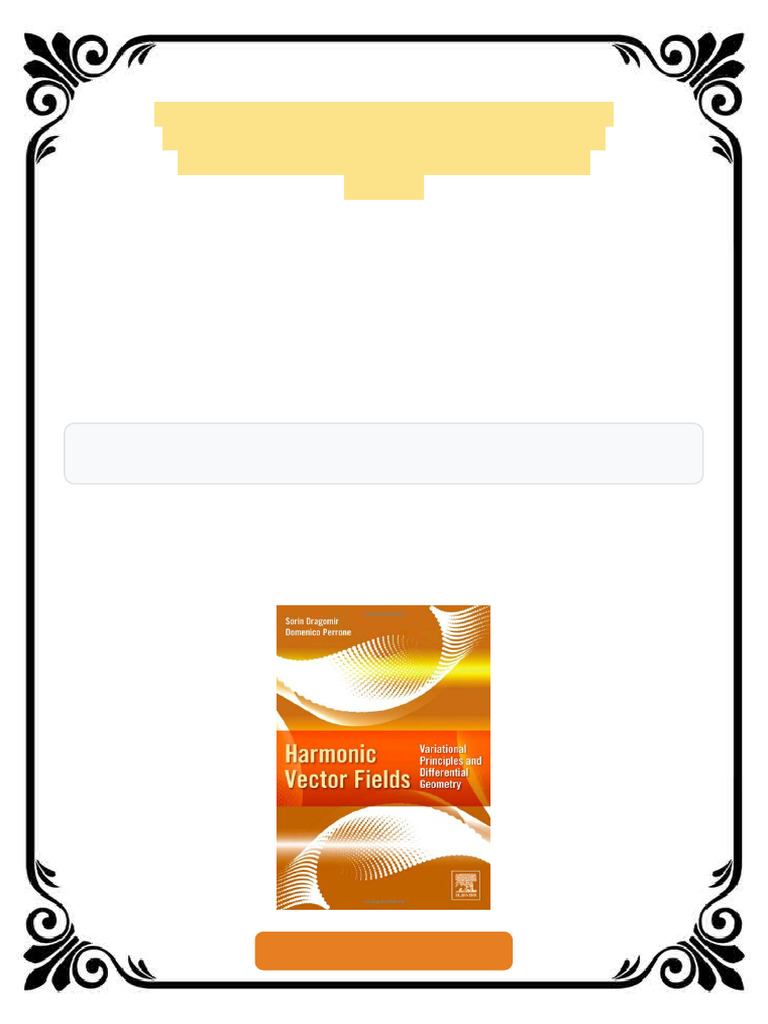 Harmonic Vector Fields Variational Principles and Differential Geometry ...