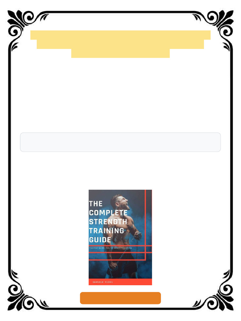 The Complete Strength Training Guide Practical guidelines for strength ...