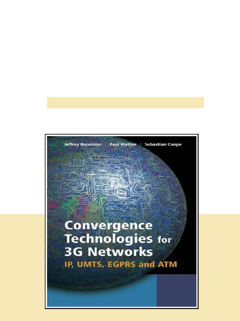 Convergence Technologies For 3g Networks Ip Umts Egprs And Atm 1st ...