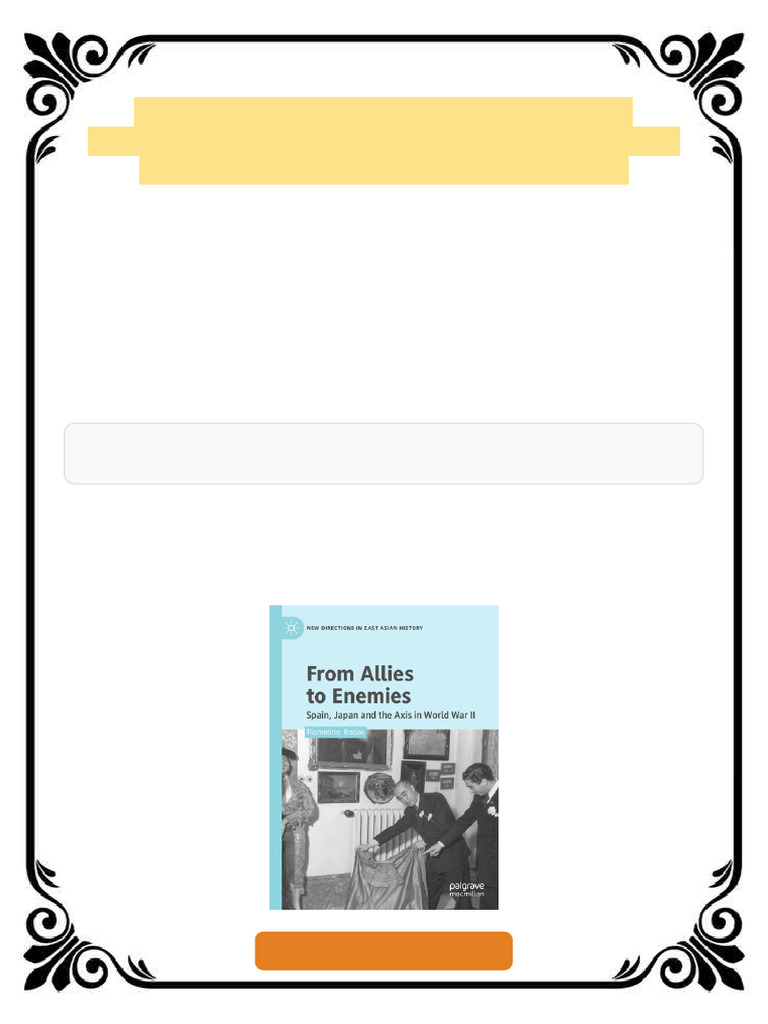 From Allies To Enemies. Spain, Japan and The Axis in World War II ...