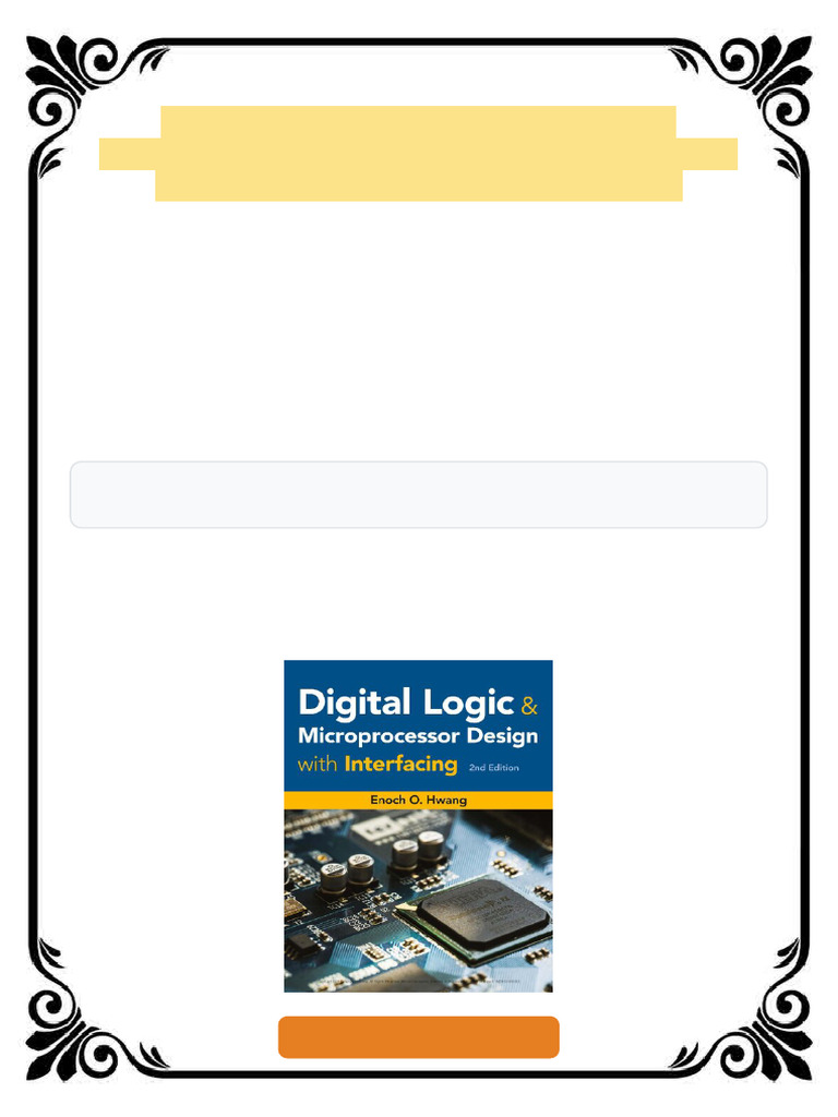 Digital Logic and Microprocessor Design With Interfacing 2nd Edition Enoch O. Hwang Ebook ...