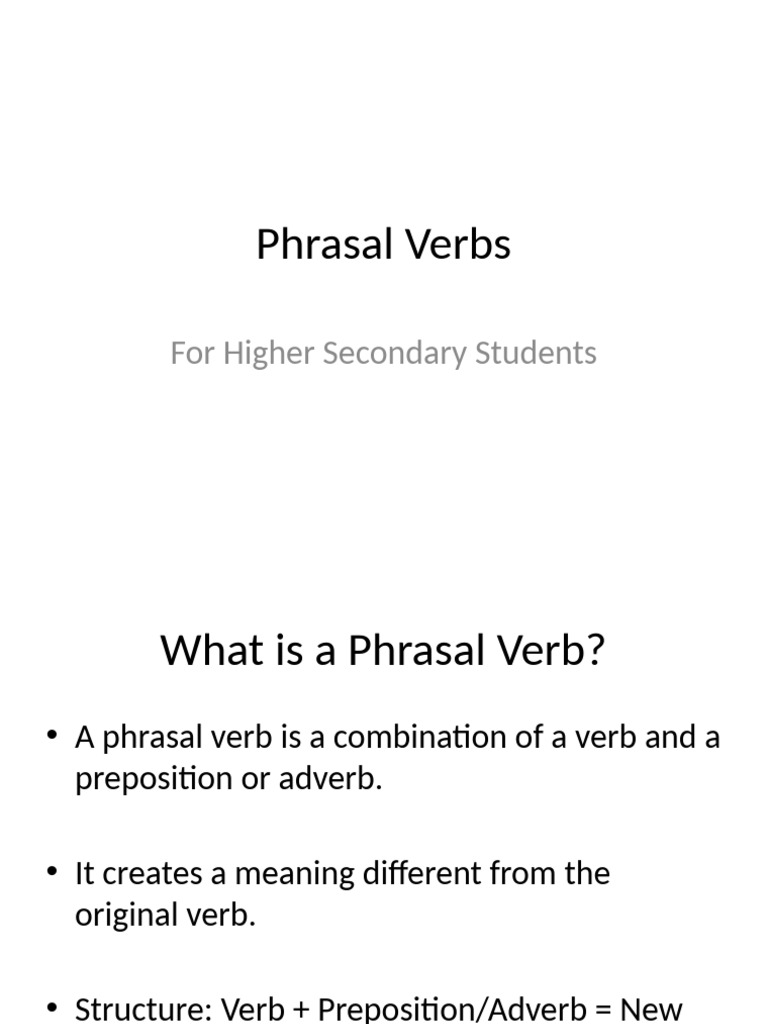 Phrasal Verbs PPT Higher Secondary | PDF