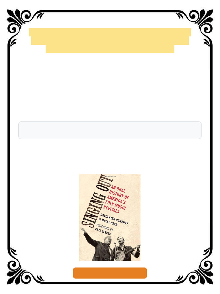 Singing Out An Oral History of America S Folk Music Revivals 1st ...