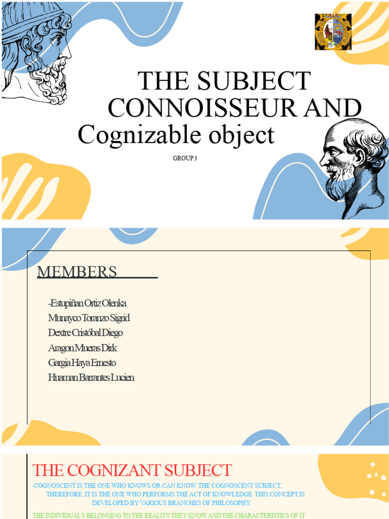 Group 3 THE COGNIZING SUBJECT AND THE COGNIZABLE OBJECT | PDF | Reality ...