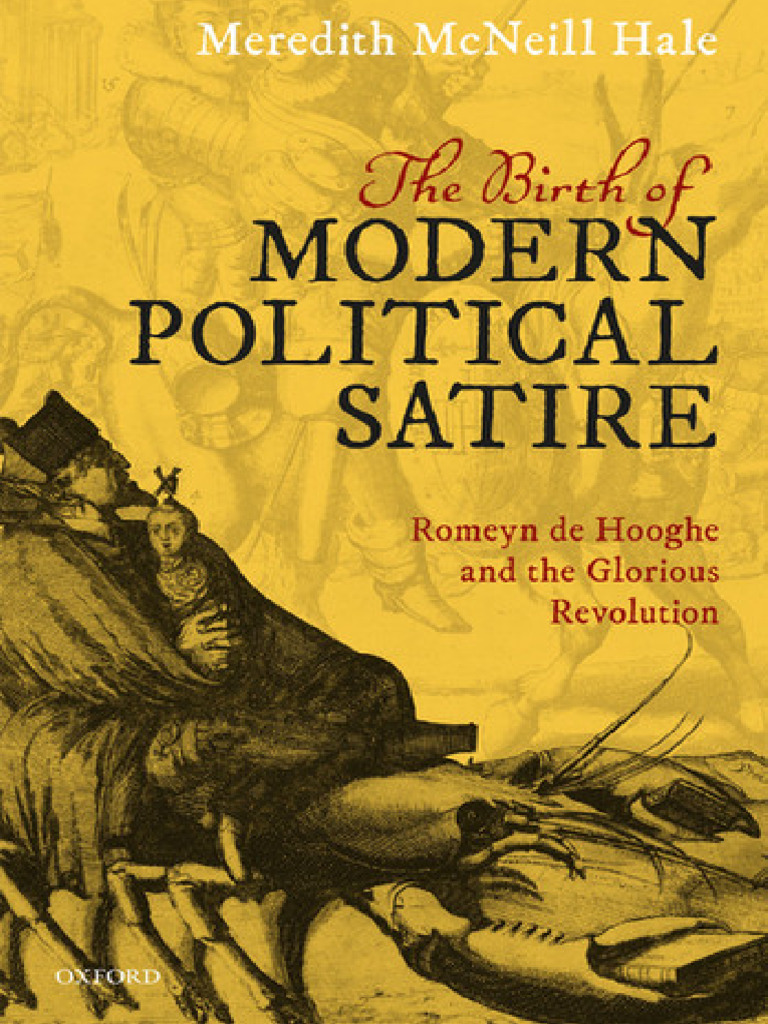 The Birth of Modern Political Satire: Romeyn de Hooghe and the Glorious ...