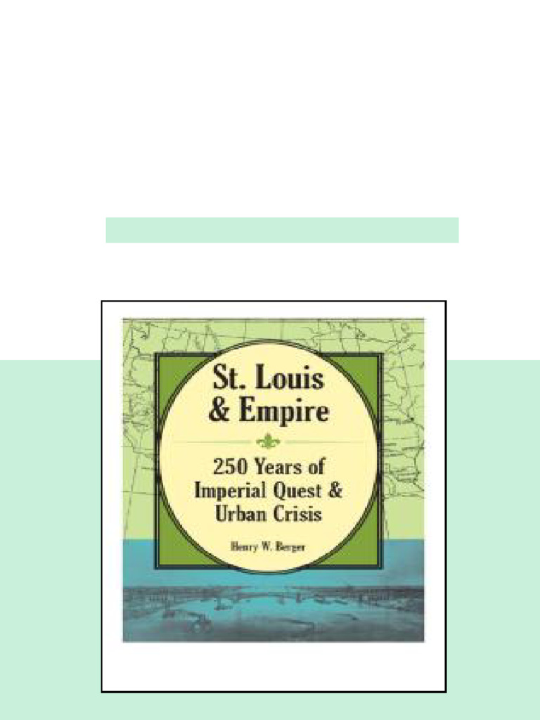 (Ebook) St. Louis and Empire: 250 Years of Imperial Quest and Urban ...