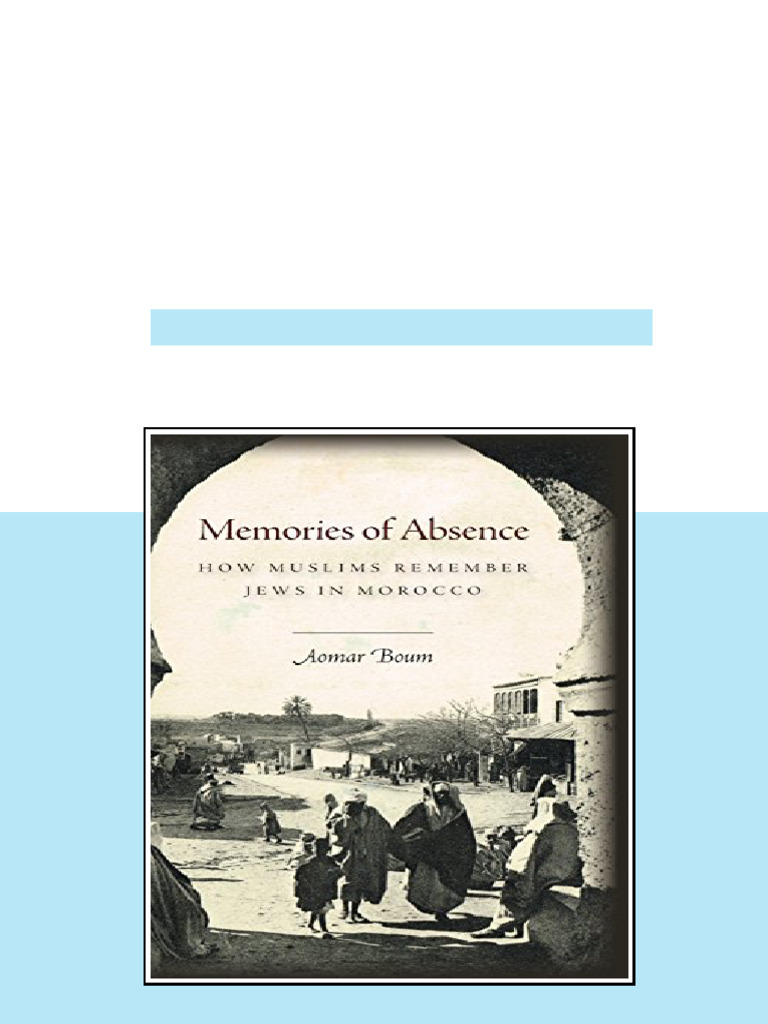 (Ebook) Memories of Absence: How Muslims Remember Jews in Morocco by ...