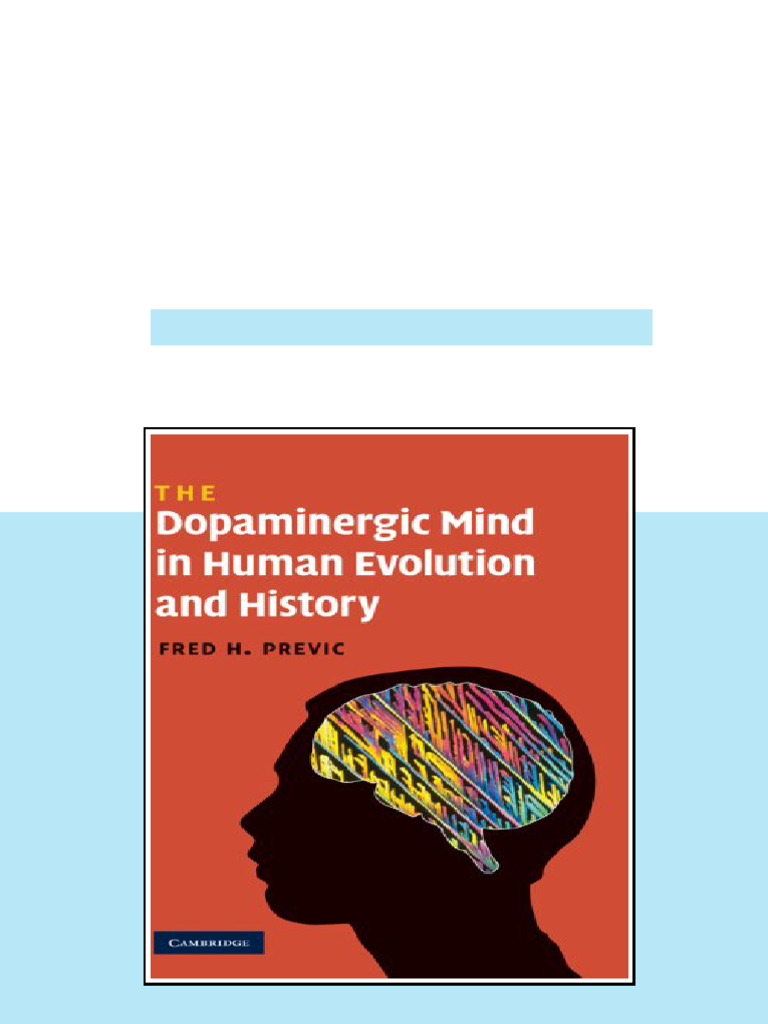 (Ebook) The Dopaminergic Mind in Human Evolution and History by Fred H ...