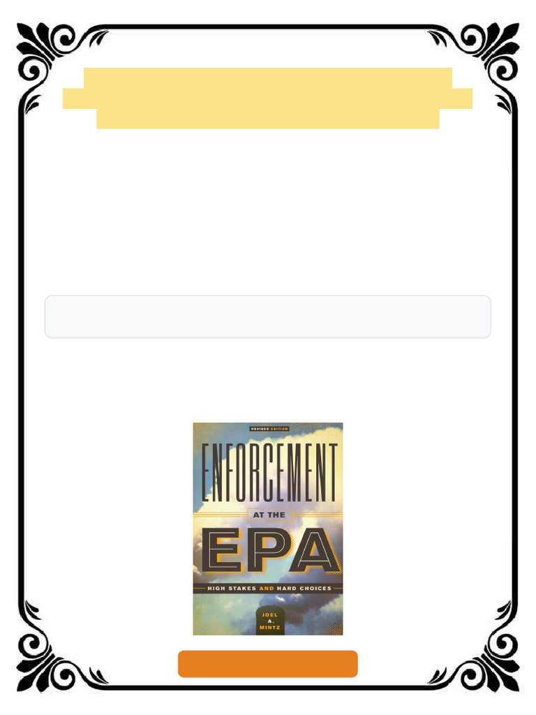 Enforcement at the EPA High Stakes and Hard Choices Revised Edition ...