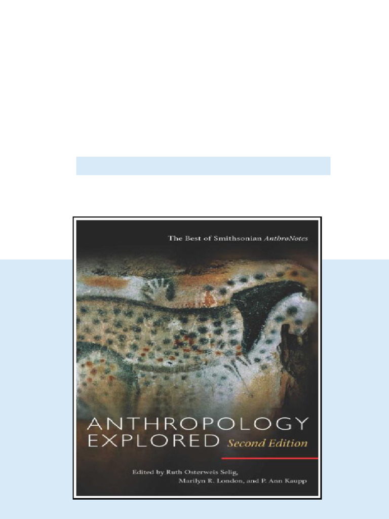 Anthropology Explored The Best of Smithsonian AnthroNotes Second ...